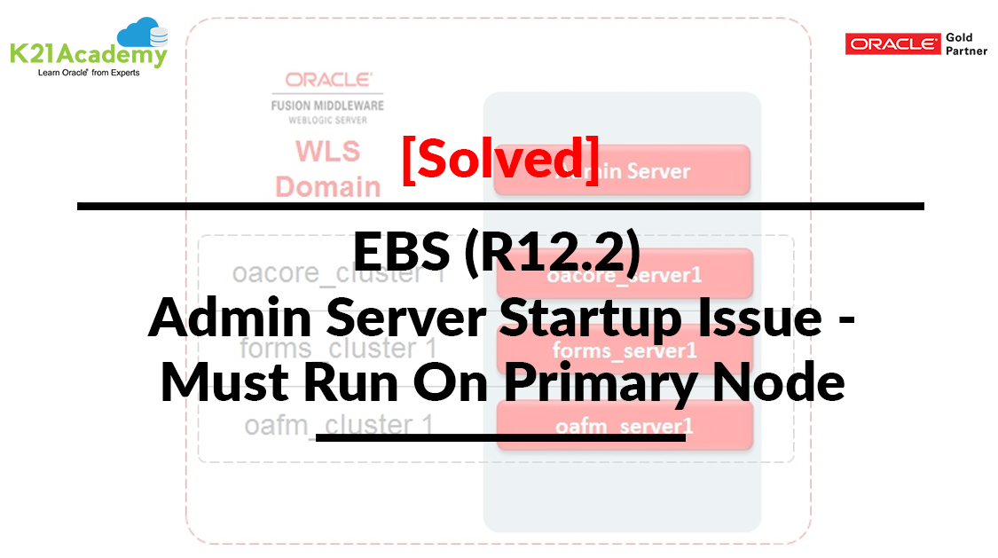 Solved Admin Server Startup Issue Must Run On Primary Node