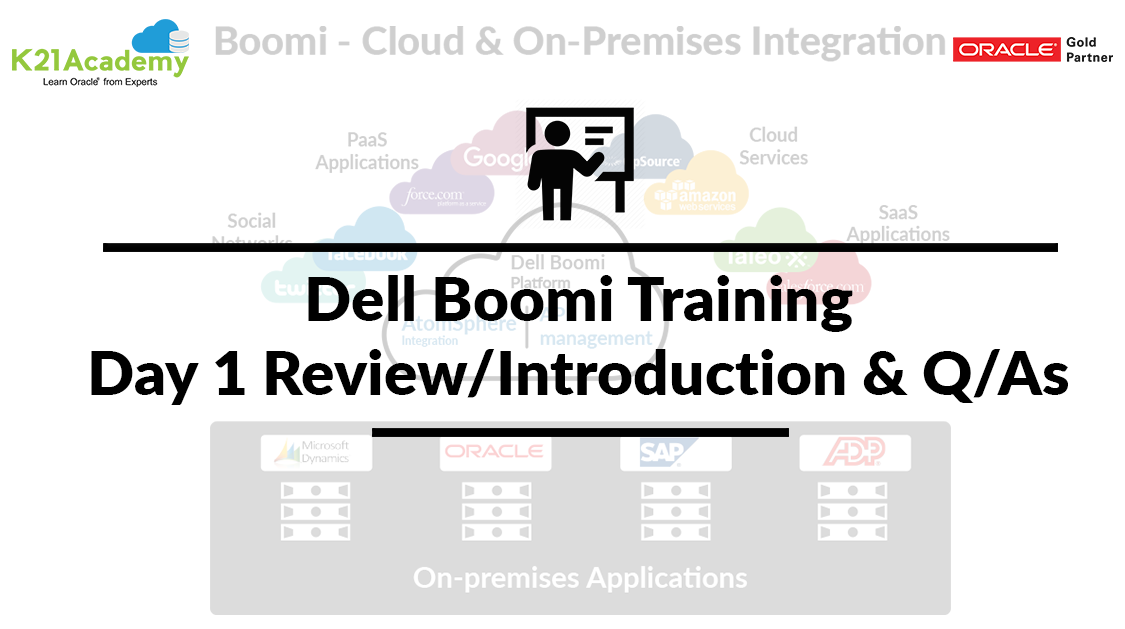 Dell Boomi Training: Day 1 Review/Introduction & Q/As - Oracle ...