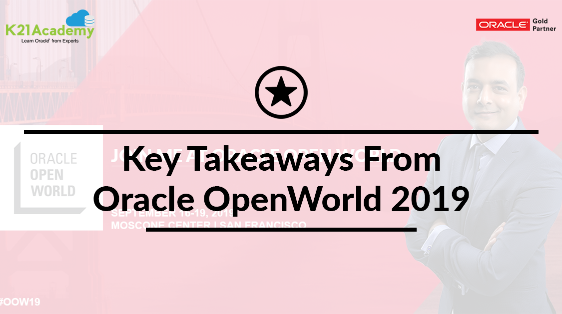Oracle OpenWorld 2019: 9 Important Key Updates #OOW19 Oracle OpenWorld 2019: 9 Important Key Updates #OOW19