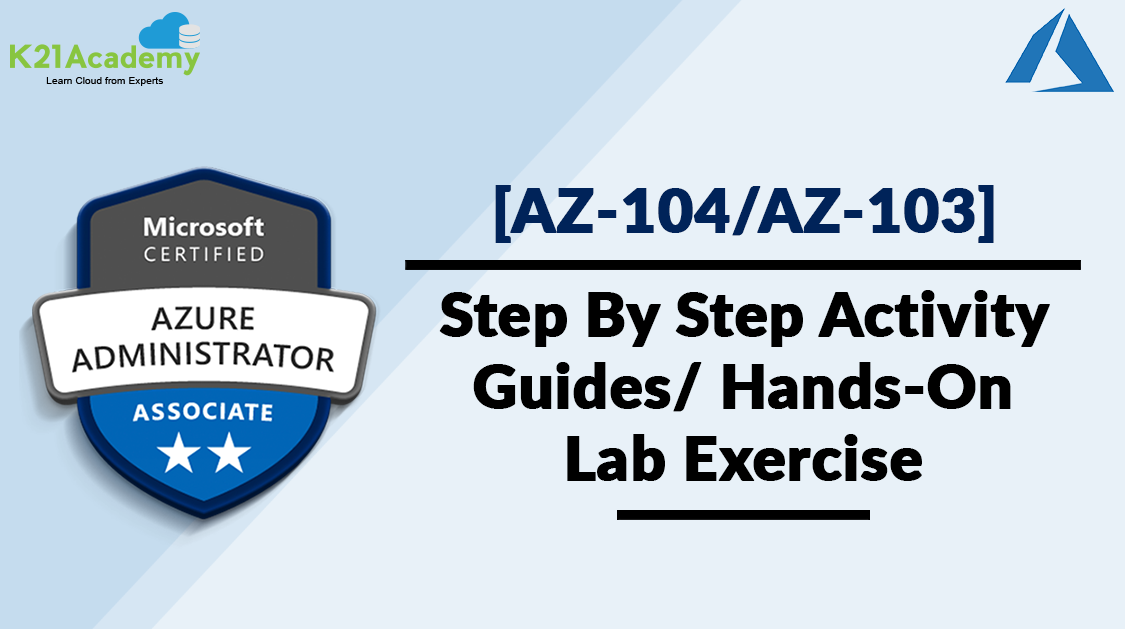 [AZ-104/103]Microsoft Azure Administrator: Activity Guides