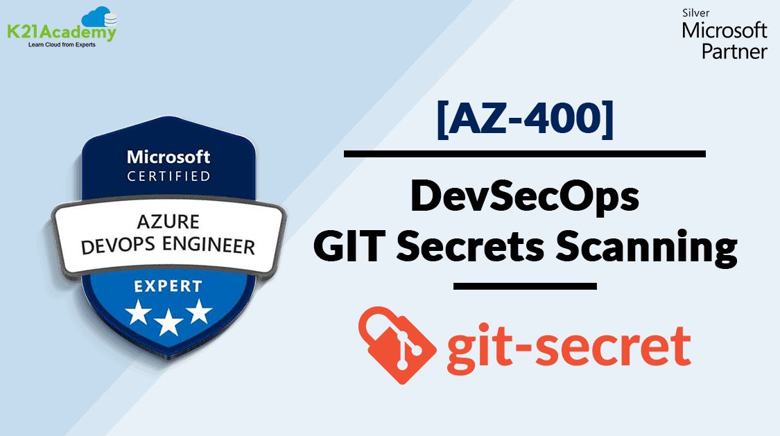DevSecOps — GIT Secrets Scanning | K21Academy